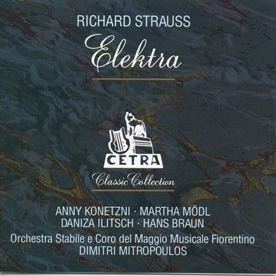 Elektra: KONETZNI ANNY (soprano), MODL MARTHA (soprano), ILITSCH DANIZA ...