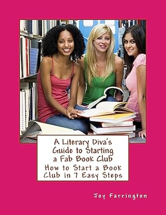 A Literary Diva's Guide to Starting a Fab Book Club: Farrington, Joy ...