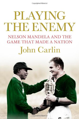 Buy Playing the Enemy: Nelson Mandela and the Game That Made a Nation ...