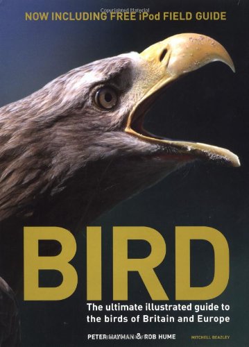 BIRD: The ultimate illustrated guide to the birds of Britain and Europe ...