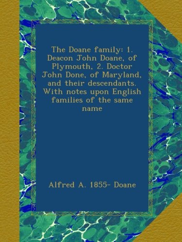 Amazon | The Doane family: 1. Deacon John Doane, of Plymouth, 2. Doctor ...