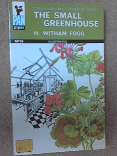 The small greenhouse (Pan Piper small garden series): Fogg, Harry ...