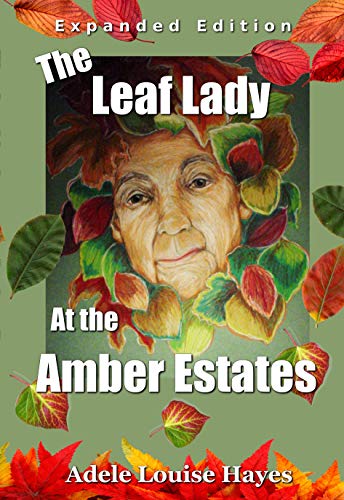 The Leaf Lady at the Amber Estates (Expanded Edition) eBook : Hayes ...