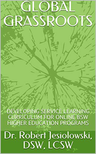 GLOBAL GRASSROOTS: DEVELOPING SERVICE LEARNING CURRICULUM FOR ONLINE ...