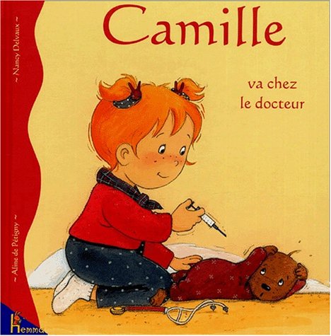 Camille va chez le docteur : Pétigny, Aline de, Delvaux, Nancy: Amazon ...