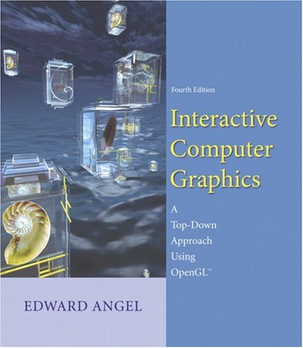 Interactive Computer Graphics: A Top-Down Approach Using OpenGL (4th Edition): Angel, Edward ...