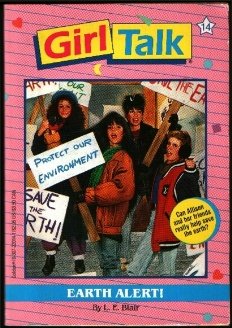 Earth Alert! (Girl Talk): Blair, L.E.: 9780307220141: Amazon.com: Books