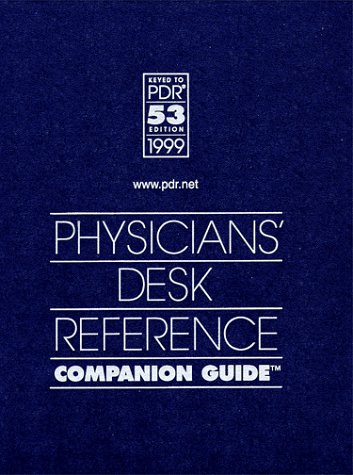 Physicians' Desk Reference Companion Guide 1999 (53rd ed): Physicians ...