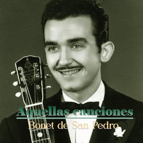 Amazon MusicでBonet de San PedroのAquellas Canciones, Bonet de San Pedroを再生する