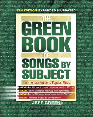 The Green Book of Songs by Subject: The Thematic Guide to Popular Music ...
