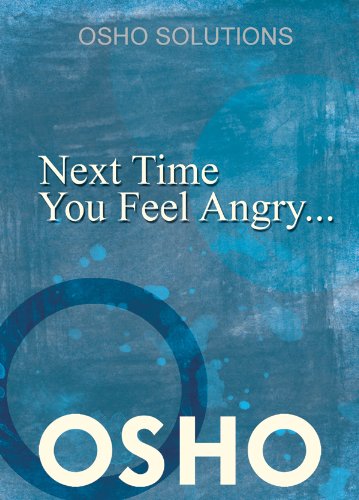 Next Time You Feel Angry... (OSHO Singles) eBook : Osho Media ...