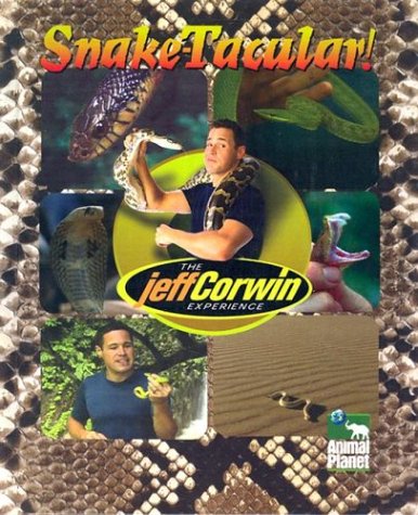The Jeff Corwin Experience - Snake-Tacular!: Corwin, Jeff, Pascoe, Elaine: 9781410302052: Amazon ...