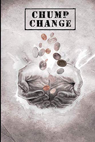 Chump Change: Lobaina, David: 9798666562727: Amazon.com: Books