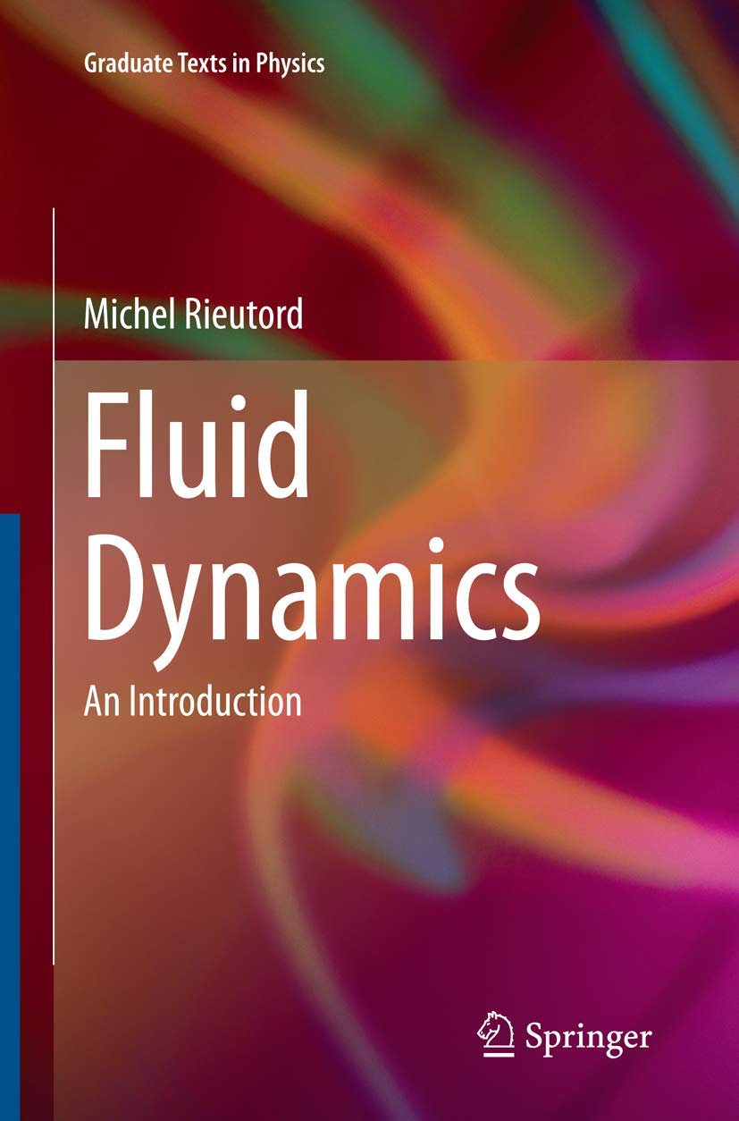 Fluid Dynamics: An Introduction (Graduate Texts in Physics): Michel ...