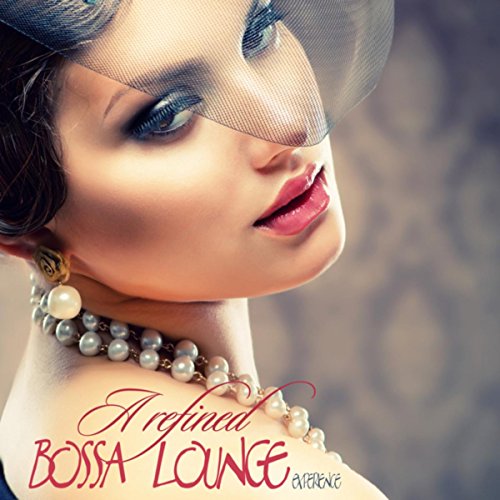 Amazon.com: A Refined Bossa Lounge Experience : Lisa Maroni: Digital Music