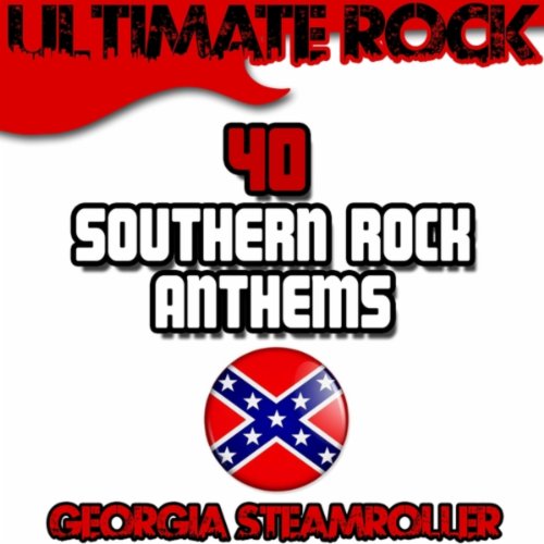 Play Ultimate Rock: 40 Southern Rock Anthems by Georgia Steamroller on ...