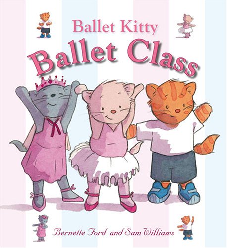 Ballet Kitty: Bernette G. Ford, Sam Williams: 9781906250171: Amazon.com ...
