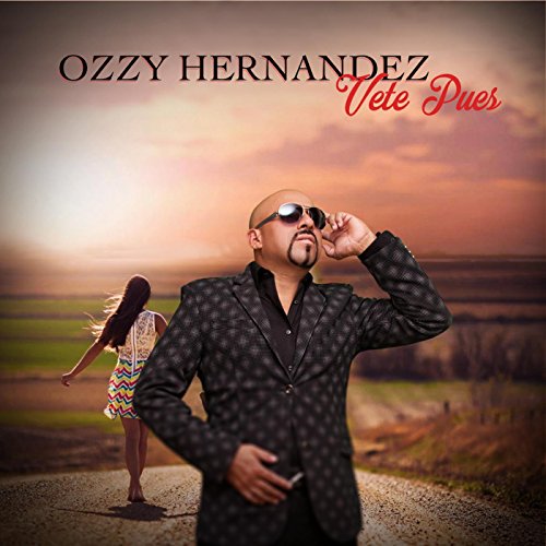 Amazon.com: Vete Pues : Ozzy Hernandez: Digital Music