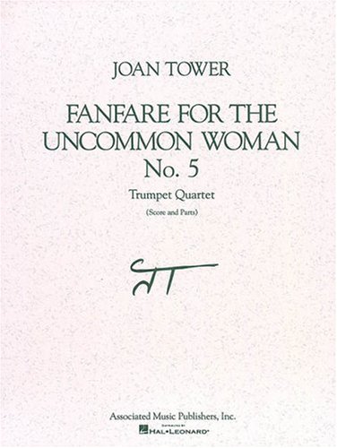 Fanfare for the Uncommon Woman: No. 5: Tower, Joan: 9780793578740 ...