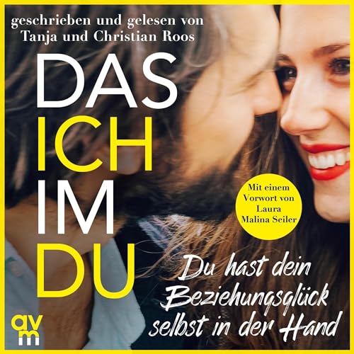 Das Ich im Du - Du hast dein Beziehungsglück selbst in der Hand ...