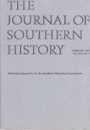 The Journal of Southern History February 2005, Vol LXXI, No. 1 (Vol ...