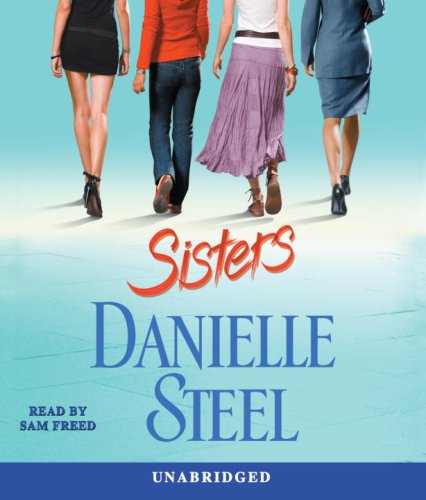 Sisters: Steel, Danielle, Freed, Sam: 9781415935842: Amazon.com: Books