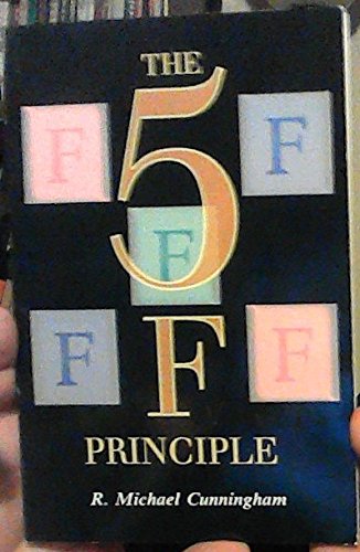The 5 F Principle: Amazon.co.uk: 9780979483981: Books