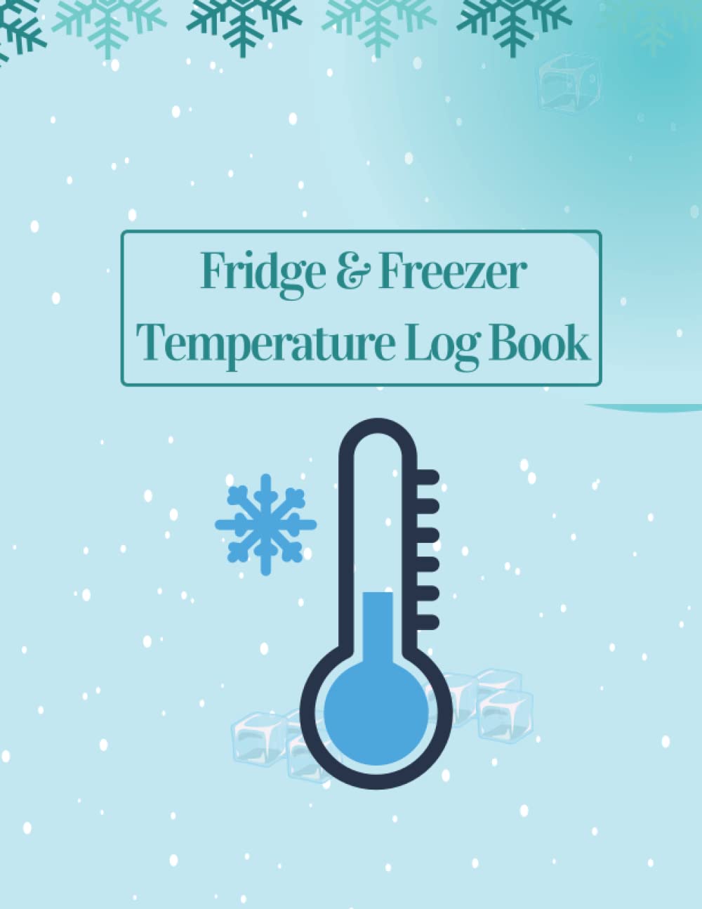 Buy Fridge & Freezer Temperature Log Book: Temperature Book for Use in ...