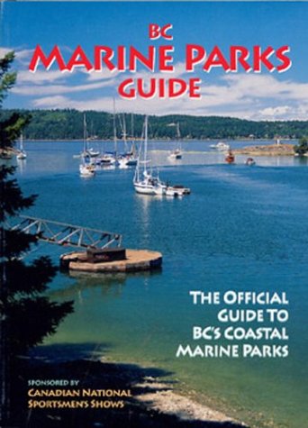 BC Marine Parks Guide: The Official Guide to BC's Coastal Marine Parks ...