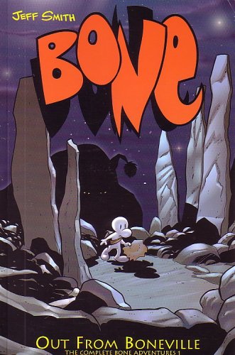BONE: OUT FROM BONEVILLE THE COMPLETE BONE ADVENTURES 1 (Volume 1 ...