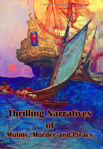 Thrilling Narratives of Mutiny, Murder and Piracy: A Weird Series Of ...