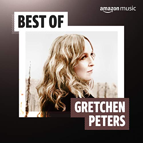 Play Best of Gretchen Peters Playlist on Amazon Music Unlimited