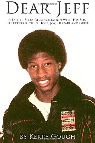 Dear Jeff: A Father Seeks Reconciliation with His Son In Letters Rich ...