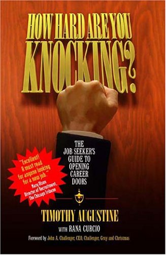 How Hard Are You Knocking? The Job Seeker's Guide to Opening Career ...