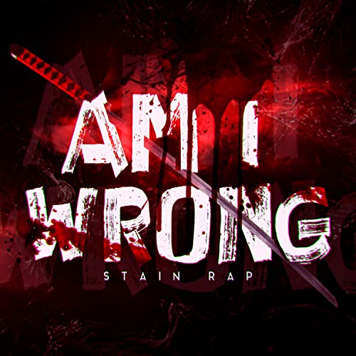 Stain Rap: Am I Wrong by Sensei Beats on Amazon Music - Amazon.com