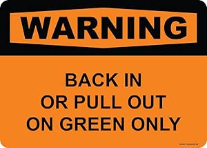Amazon.com: G Signage - "Back in or pull out on green only" - OSHA ...
