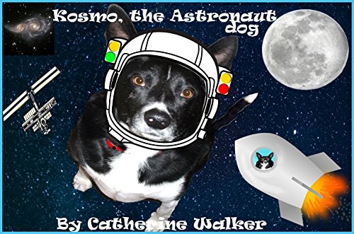Kosmo the Astronaut dog eBook : walker, catherine: Amazon.ca: Books