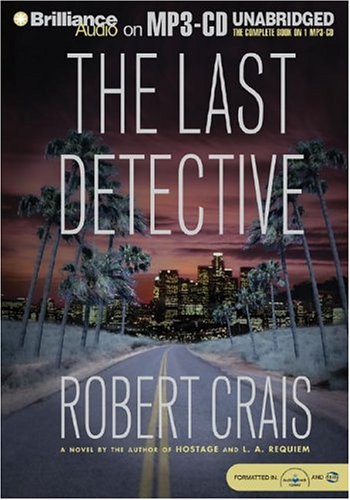 The Last Detective (An Elvis Cole and Joe Pike Novel, 9): Crais, Robert ...