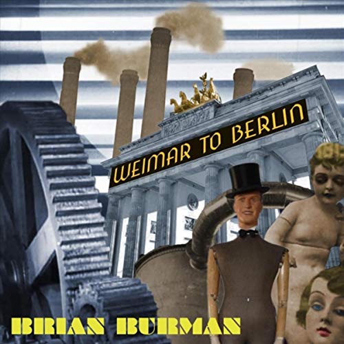 Amazon.com: Weimar to Berlin : Brian Burman: Digital Music