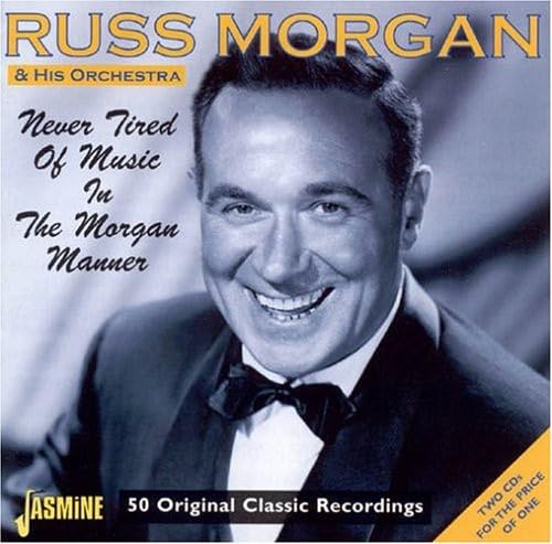 Russ Morgan - Never Tired Of Music In The Morgan Manner [ORIGINAL ...