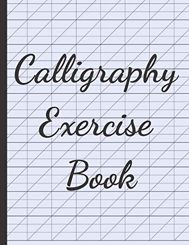 Calligraphy exercise Book: Blank Lined Handwriting Practice Paper for ...
