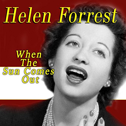 Play When the Sun Comes Out by Helen Forrest on Amazon Music