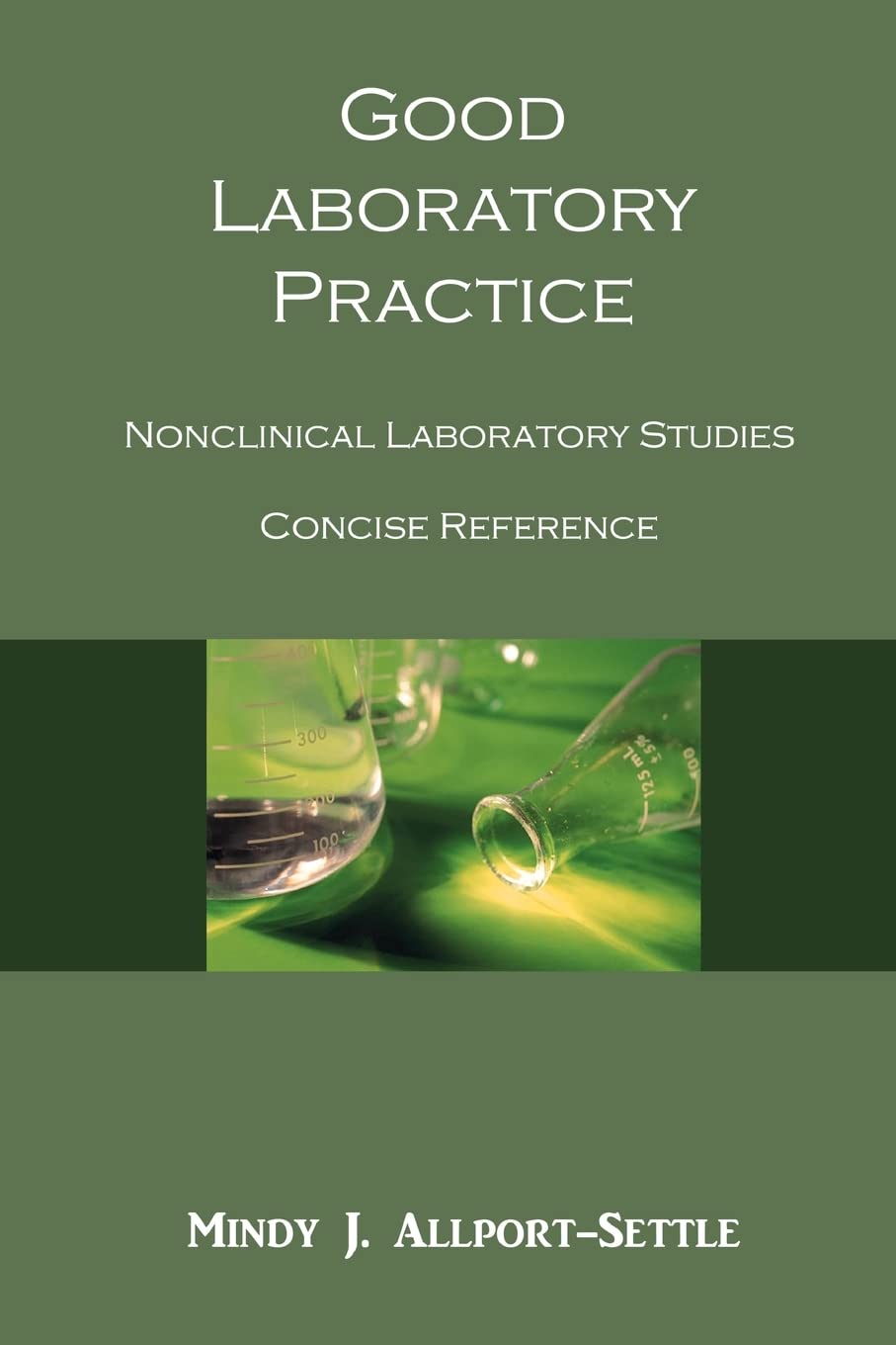 Good Laboratory Practice: Nonclinical Laboratory Studies Concise ...