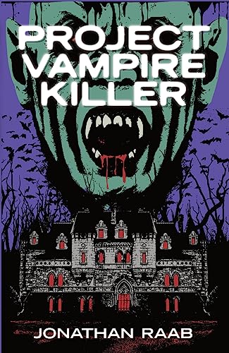 Project Vampire Killer eBook : Raab, Jonathan: Amazon.in: Kindle Store