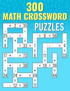 600 CrossMath Puzzles: Multiplication, Division, Addition, Subtraction ...