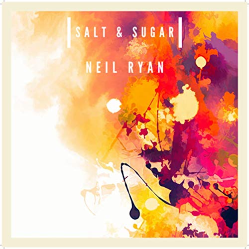 Amazon MusicでNeil RyanのSalt & Sugarを再生する
