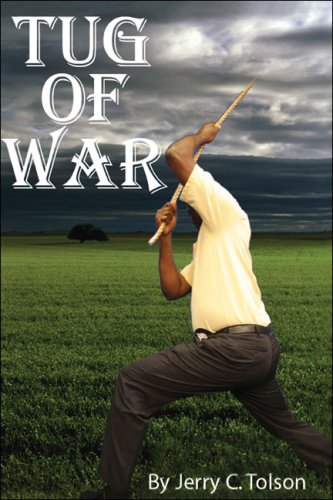 Tug of War: Tolson, Jerry C.: 9781424134731: Amazon.com: Books