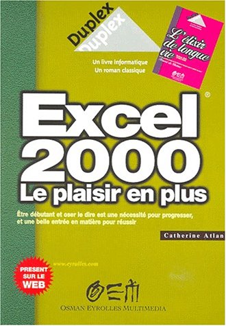 Excel 2000: Le plaisir en plus : Atlan, Catherine, Balzac, Honoré de ...