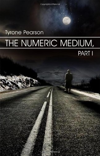 The Numeric Medium, Part I: Tyrone Pearson: 9781434908636: Amazon.com ...