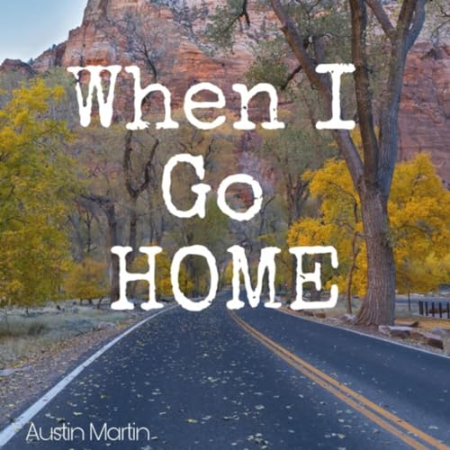 Play When I Go Home by Austin Martin on Amazon Music